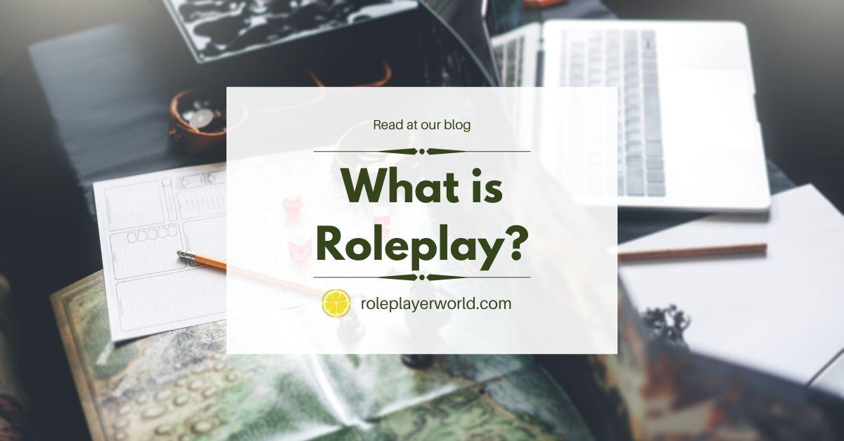 What is roleplay and its advantages • Roleplayer World